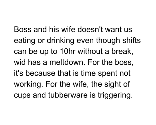Employees aren’t allowed to take breaks for food or drinks during 10 ...